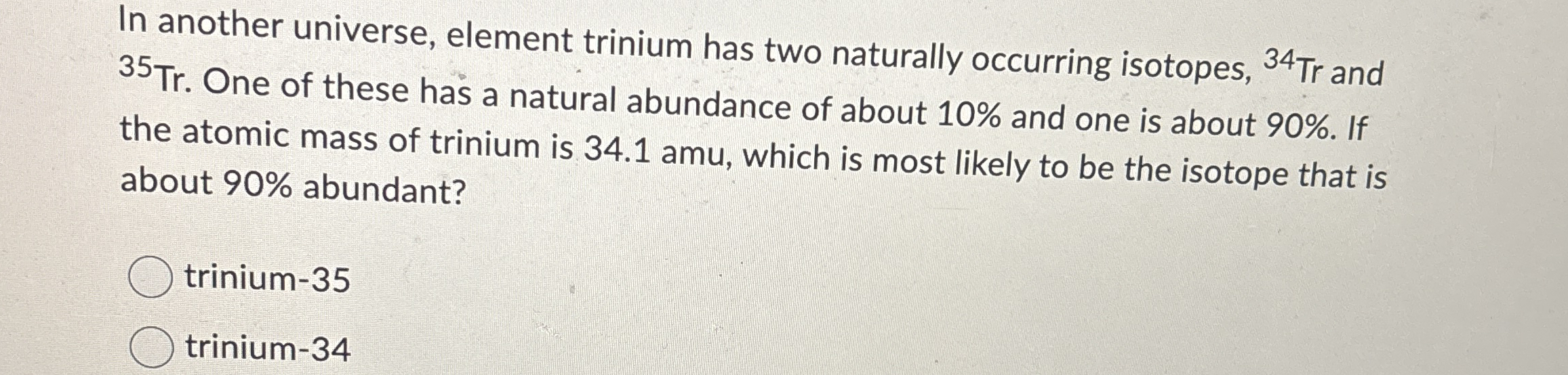 High Quality SOLUTION In another universe, element trinium has two ...