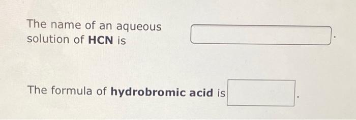 Solved The name of an aqueous solution of HCN is The formula | Chegg.com