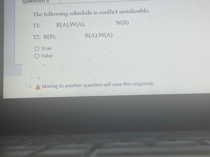 Solved The following schedule is conflict serializable. T1: | Chegg.com