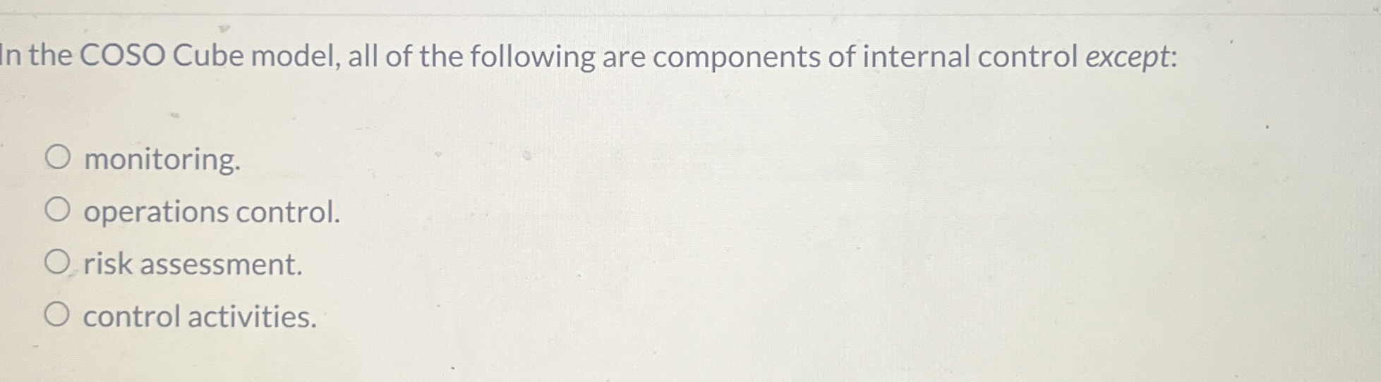 Solved In the COSO Cube model, all of the following are | Chegg.com