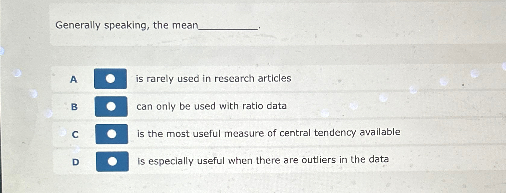 Solved Generally speaking, the meanA is rarely used in | Chegg.com