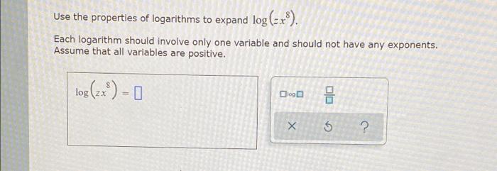 Solved Use the properties of logarithms to expand log(=x®). | Chegg.com