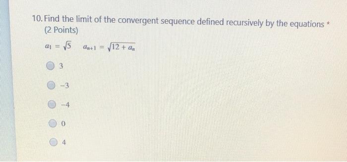 Solved 10. Find the limit of the convergent sequence defined | Chegg.com