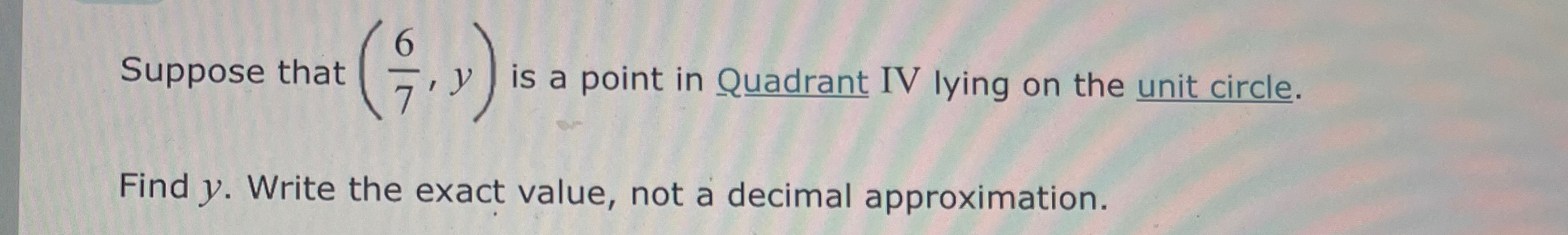 Solved Suppose that (67,y) ﻿is a point in Quadrant IV lying | Chegg.com