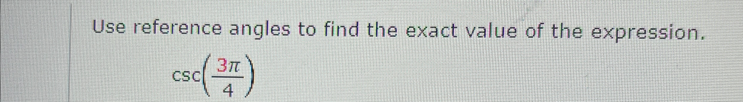 Solved Use reference angles to find the exact value of the | Chegg.com