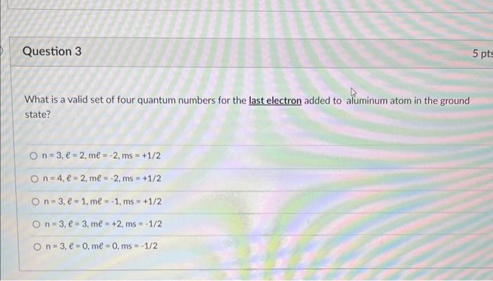 Solved What is a valid set of four quantum numbers for the | Chegg.com