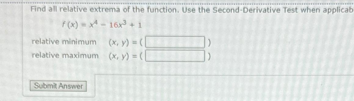 Solved Find all relative extrema of the function. Use the | Chegg.com