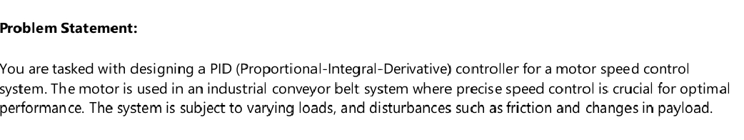 Solved Problem Statement:You are tasked with designing a PID | Chegg.com
