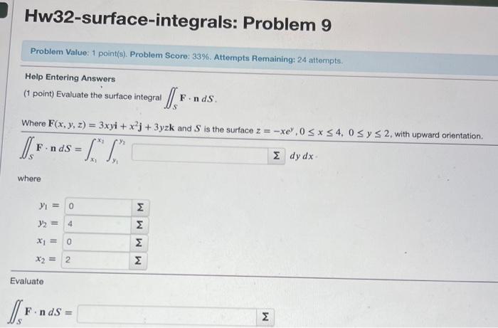 Solved (1 point) Evaluate the surface integral ∬SF⋅ndS. | Chegg.com