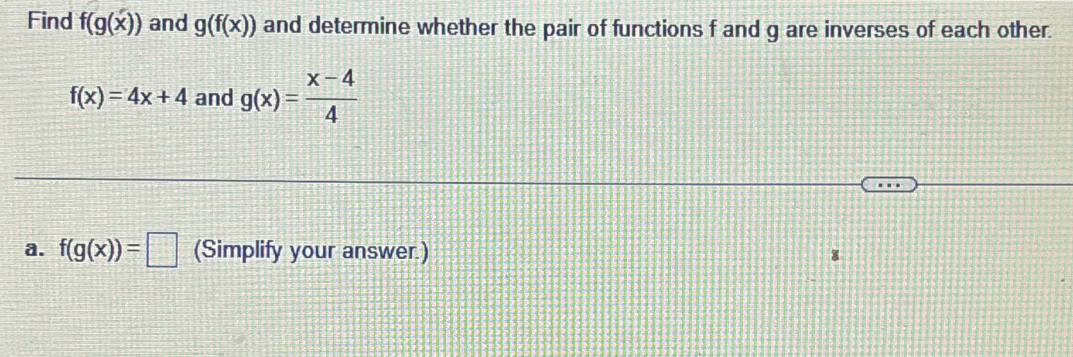 Solved Find f(g(x)) ﻿and g(f(x)) ﻿and determine whether the | Chegg.com