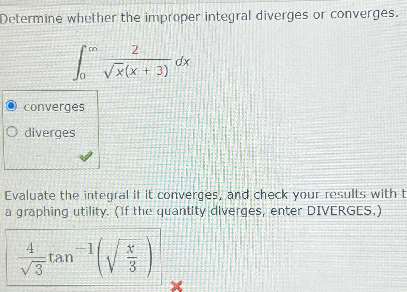 Solved Determine whether the improper integral diverges or | Chegg.com