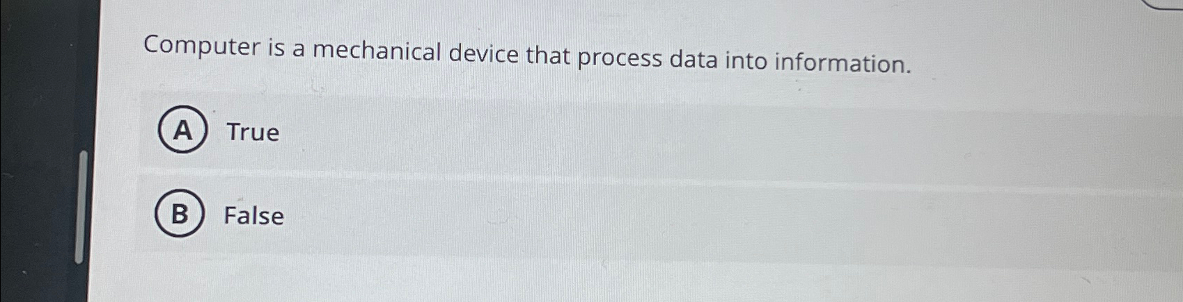 Solved Computer is a mechanical device that process data | Chegg.com