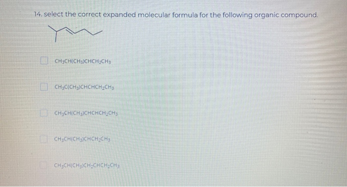 Solved 14. select the correct expanded molecular formula for | Chegg.com
