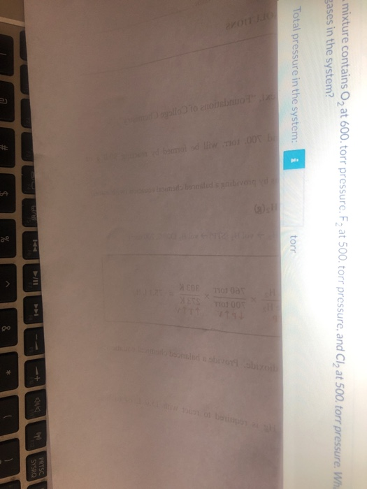 Solved - mixture contains O, at 600. torr pressure. F2 at | Chegg.com