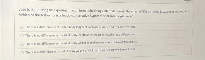 Solved Jose is conducting an experiment in an insect | Chegg.com