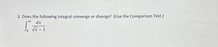Solved 3. Does the following integral converge or diverge? | Chegg.com