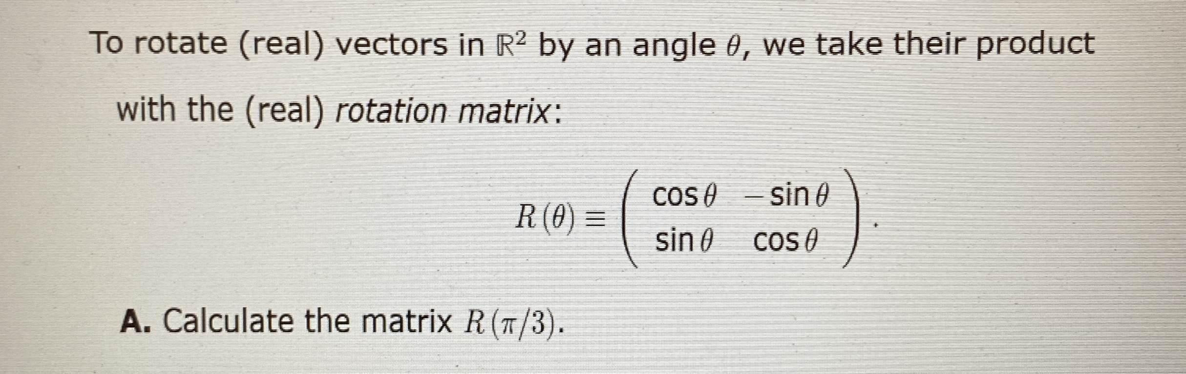 Solved To rotate (real) ﻿vectors in R2 ﻿by an angle θ, ﻿we | Chegg.com