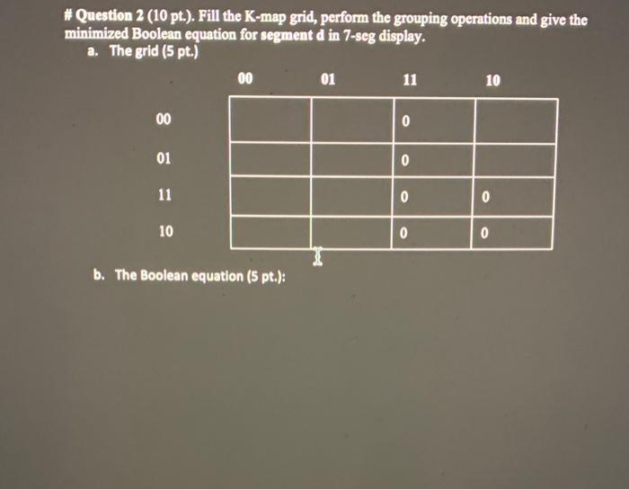 Solved # Question 2 (10 pt.). Fill the K-map grid, perform | Chegg.com