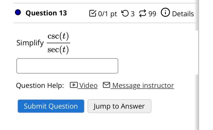 Solved Simplify sec(t)csc(t) Question Help: Video | Chegg.com