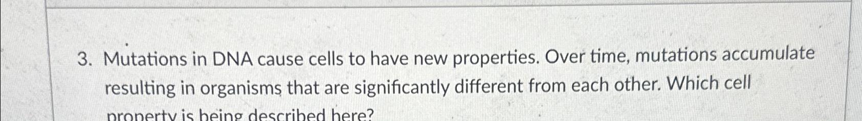 Solved Mutations in DNA cause cells to have new properties. | Chegg.com