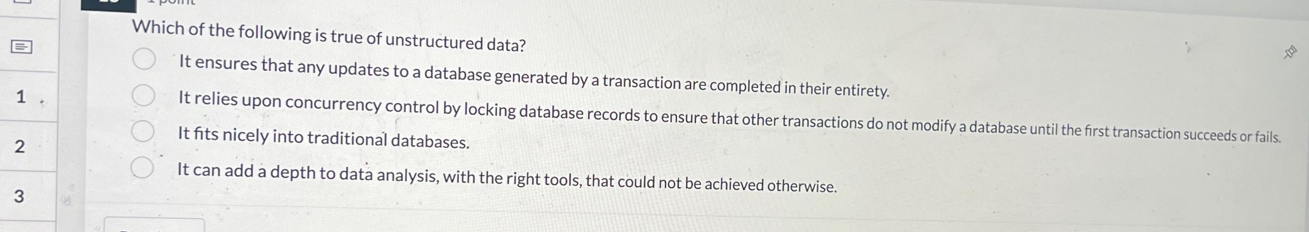 Solved Which of the following is true of unstructured | Chegg.com