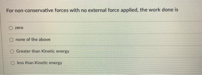 Solved A force applied on an object will always have nonzero | Chegg.com