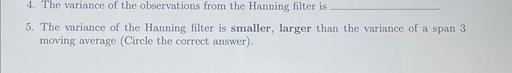 Solved The variance of the observations from the Hanning | Chegg.com