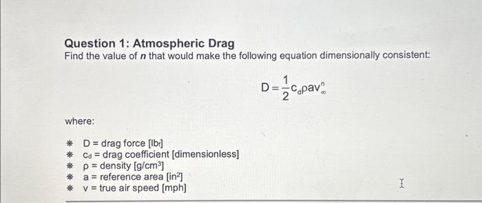Solved Question 1: Atmospheric Drag Find the value of n that | Chegg.com