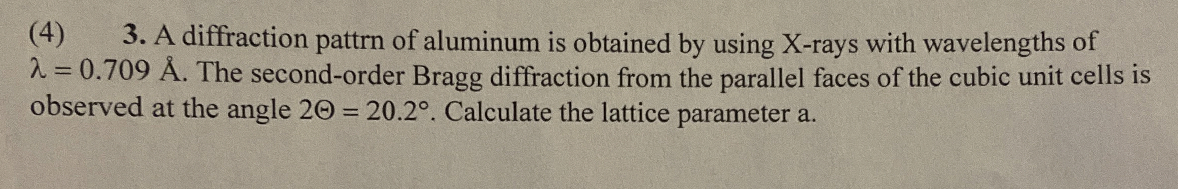 Solved (4) 3. ﻿A diffraction pattrn of aluminum is obtained | Chegg.com