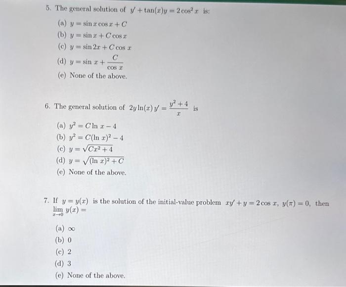Solved 5. The general solution of y′+tan(x)y=2cos2x is: (a) | Chegg.com