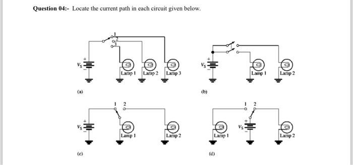 Solved Question 04:- Locate the current path in each circuit | Chegg.com