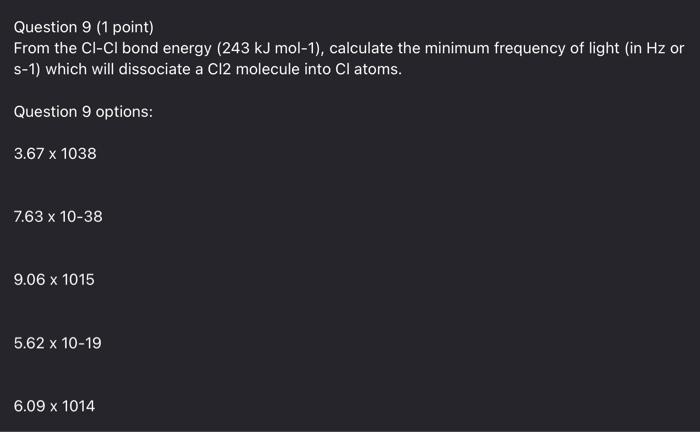 Solved Question 9 (1 point) From the Cl−Cl bond energy ( 243 | Chegg.com