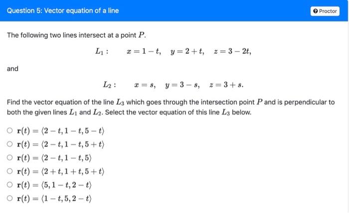 Solved Question 5 Vector Equation Of A Line Proctor The