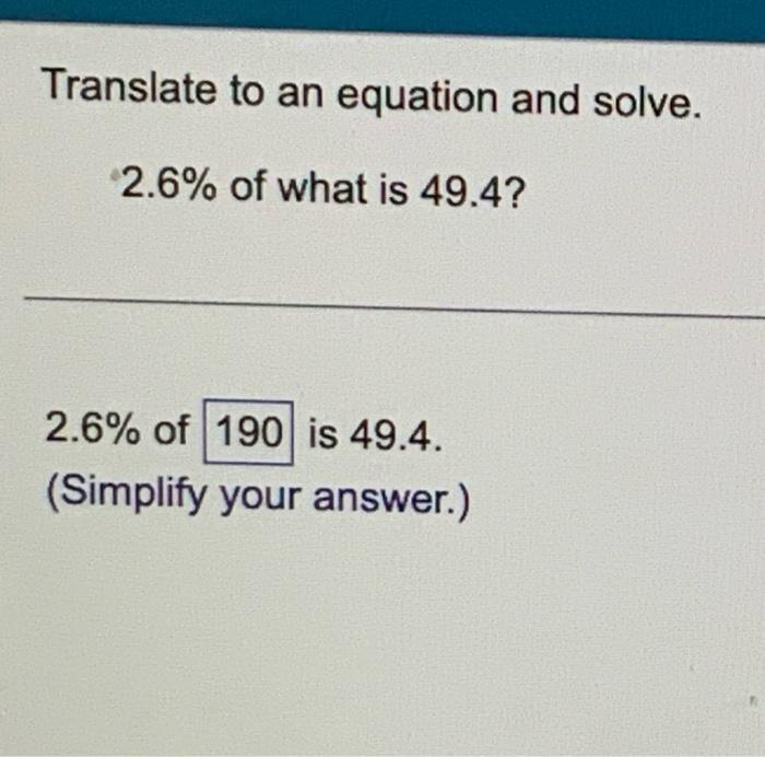 Solved Translate to an equation and solve. 2.6% of what is | Chegg.com