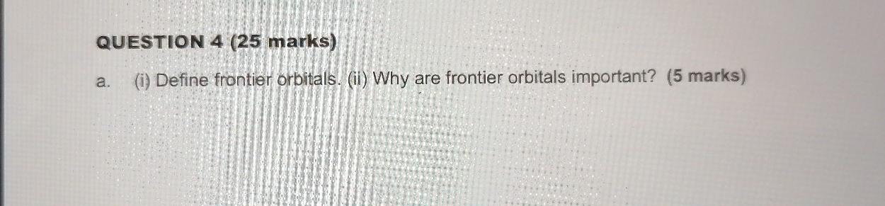 Solved QUESTION 4 (25 marks) a. (i) Define frontier | Chegg.com