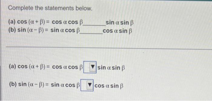 Solved Complete the statements below. (a) cos(α+β)=cosαcosβ | Chegg.com