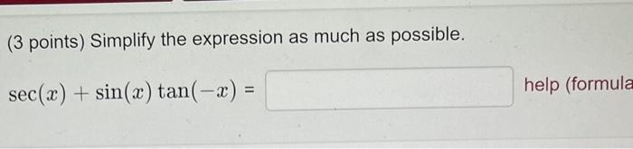 Solved (3 points) Simplify the expression as much as | Chegg.com