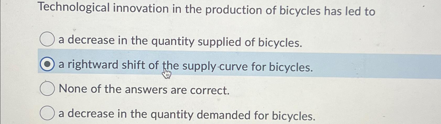 Solved Technological innovation in the production of | Chegg.com