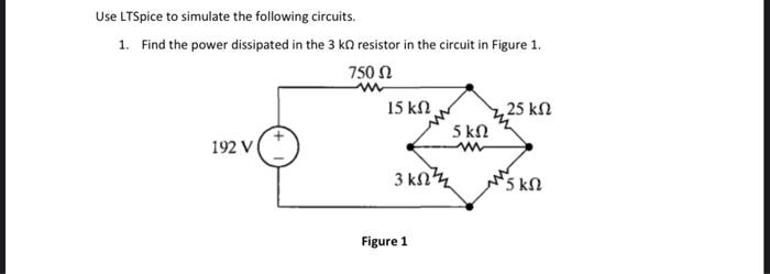 Use LTSpice to simulate the following circuits. 1. | Chegg.com