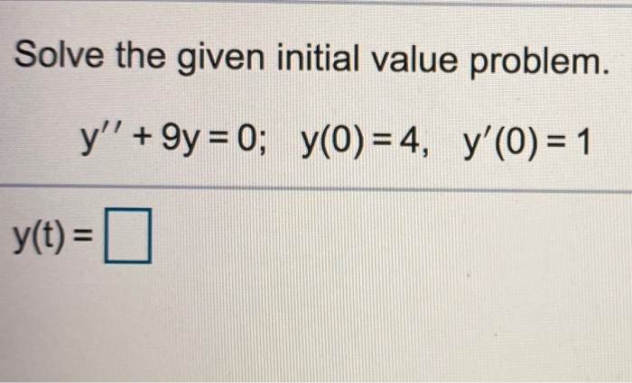 Solved Solve The Given Initial Value Problem Y 9y 0