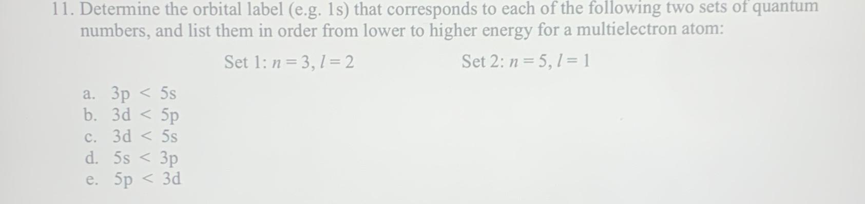 Solved Determine the orbital label (e.g. 1s) ﻿that | Chegg.com