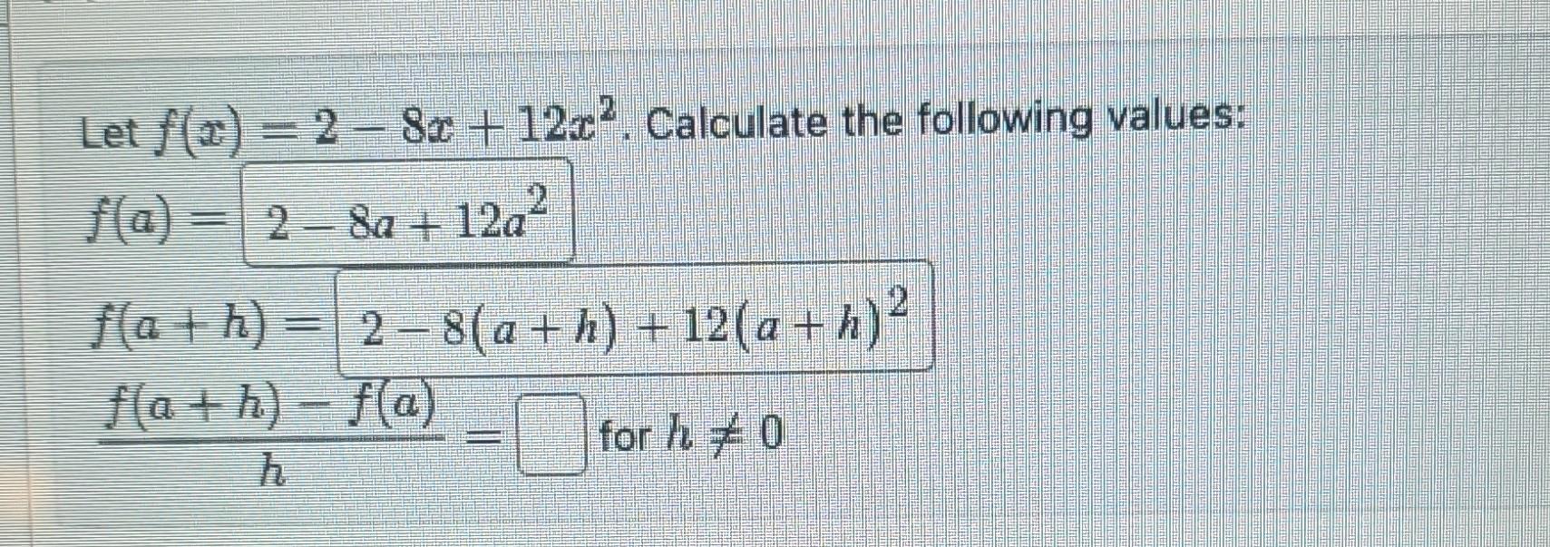 Solved Let f(x)=2−8x+12x2. Calculate the following values: | Chegg.com