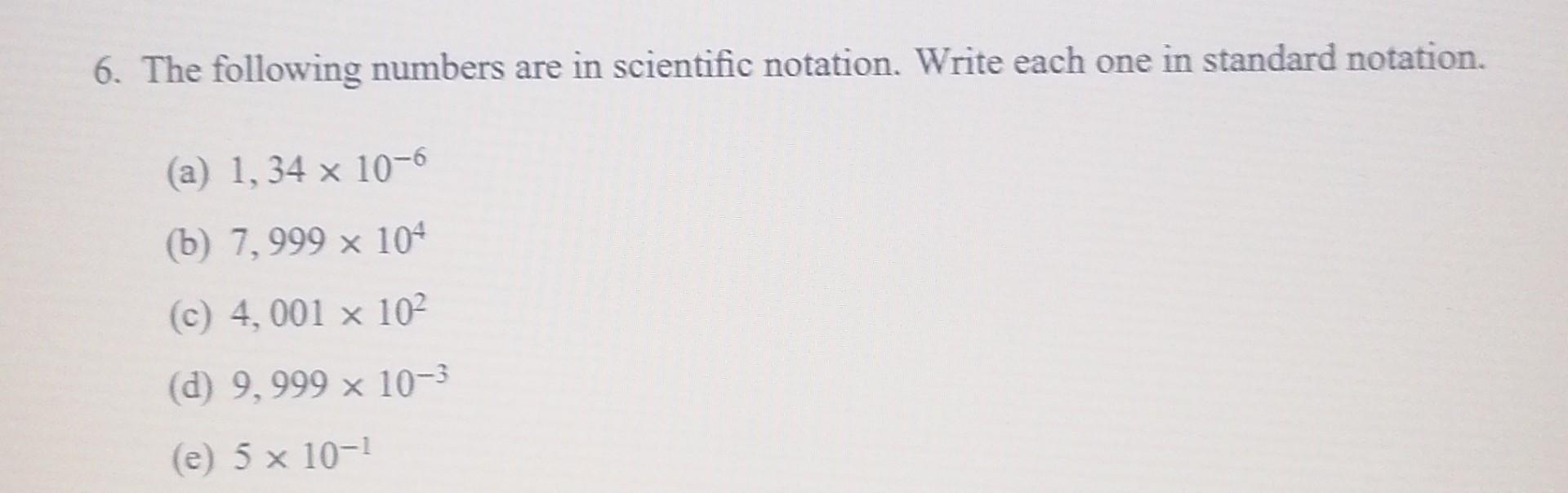 Solved 6. The following numbers are in scientific notation. | Chegg.com