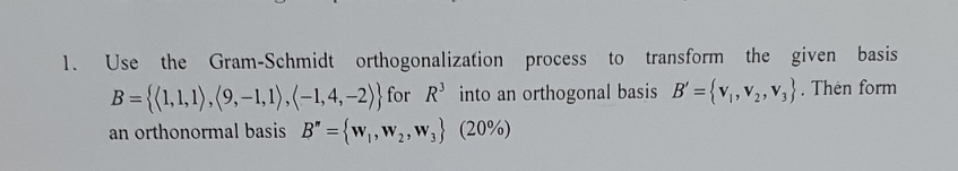 Solved Use the Gram-Schmidt orthogonalization process to | Chegg.com