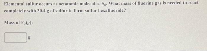 Solved Elemental sulfur occurs as octatomic molecules, S8. | Chegg.com