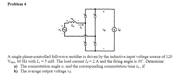 Solved Problem 4A single phase-controlled full-wave | Chegg.com