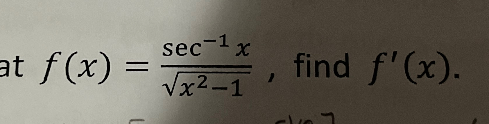 Solved f(x)=sec-1xx2-12, ﻿find f'(x) | Chegg.com