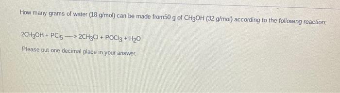 Solved How many grams of water (18 g/mol) can be made from | Chegg.com