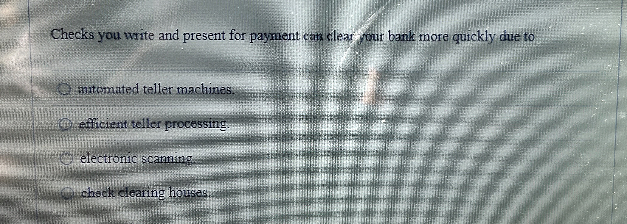 Solved Checks you write and present for payment can clear | Chegg.com