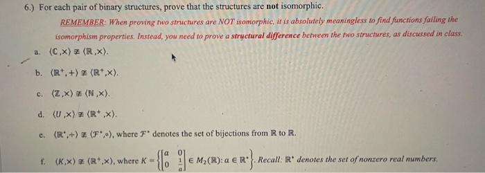Solved 6.) For each pair of binary structures, prove that | Chegg.com